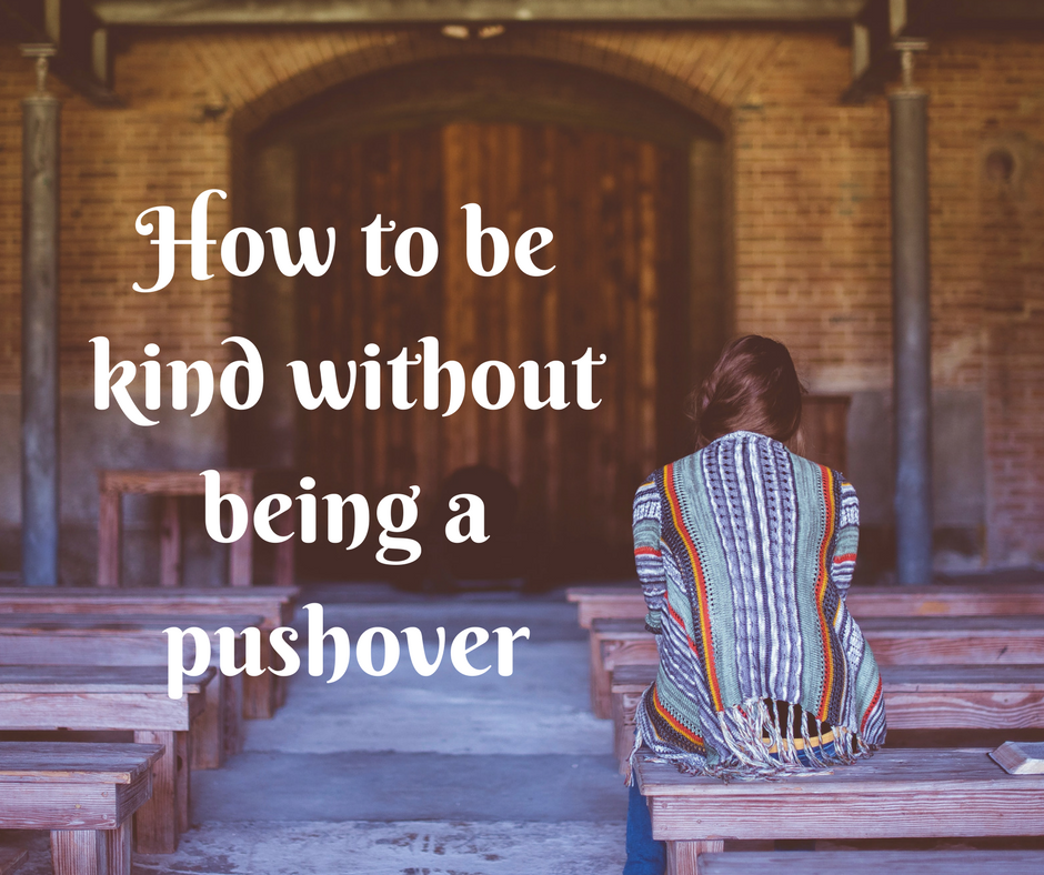 How To Be Nice, But Not A Pushover | Me Set Free